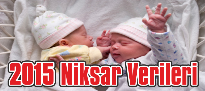 2015 Niksar Verileri - GÜNCEL - Niksar Danişmend Gazetesi
